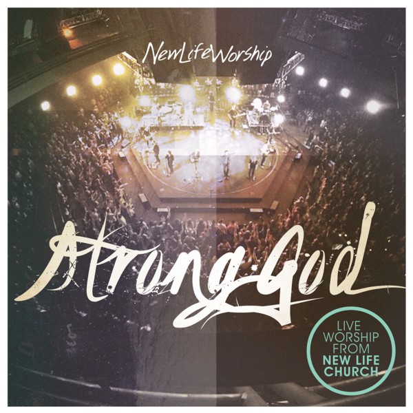 "Strong God" by New Life Worship Tutorials with Chords, Tabs & Charts